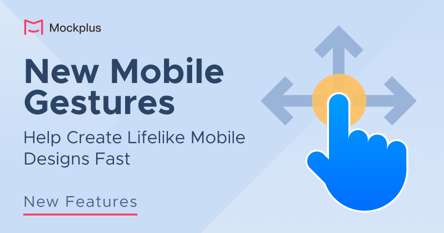 New Mobile Gestures Help Create Lifelike Mobile Designs Fast